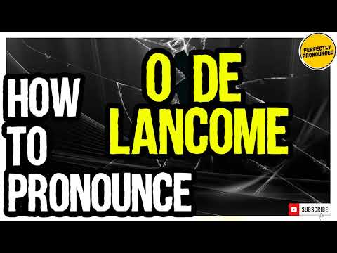 Ô de Lancôme pronunciation | How to Pronounce Ô de Lancôme CORRECTLY