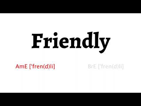 How to Pronounce friendly in American English and British English