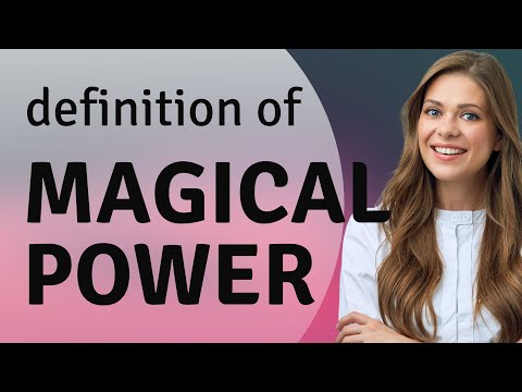 Magical power — definition of MAGICAL POWER