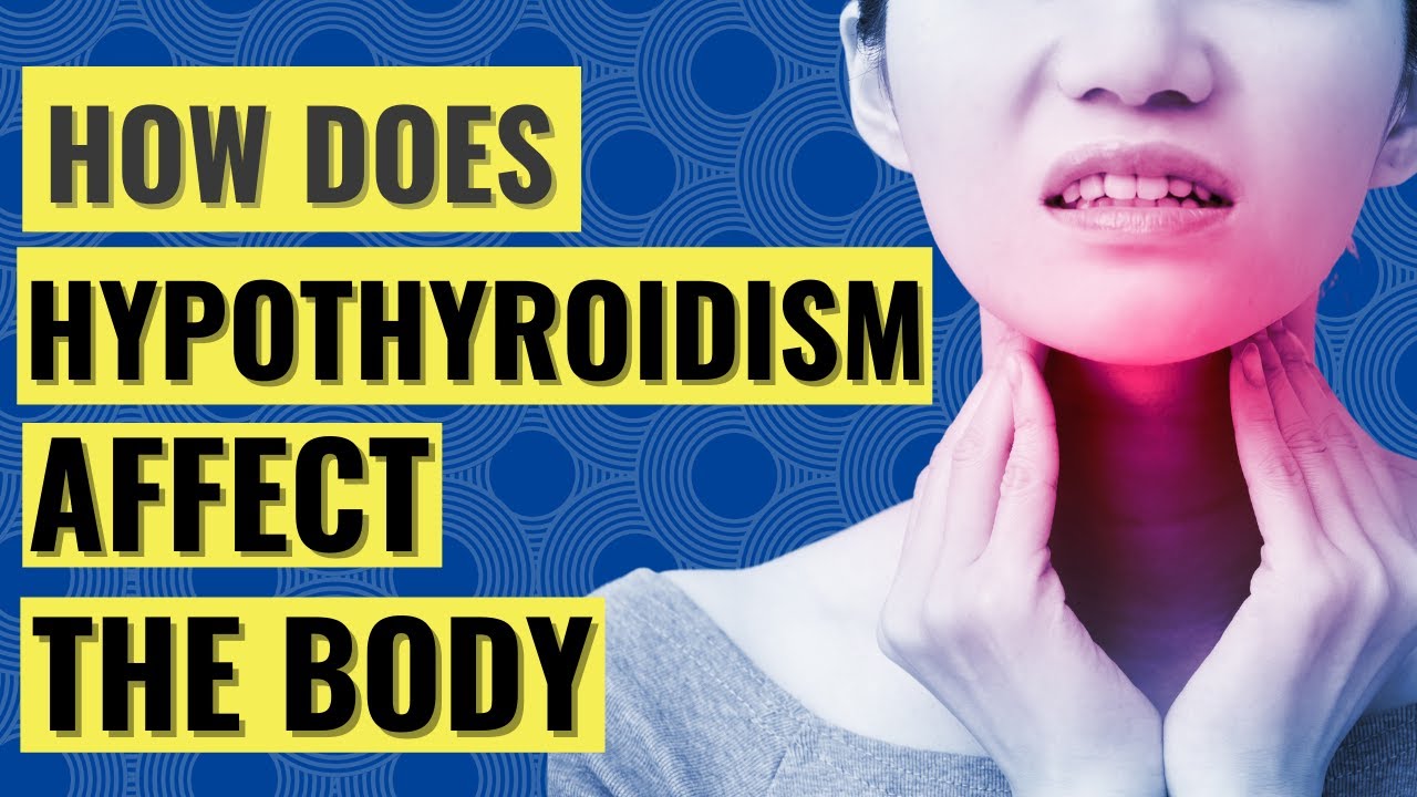 How does hypothyroidism affect the body?