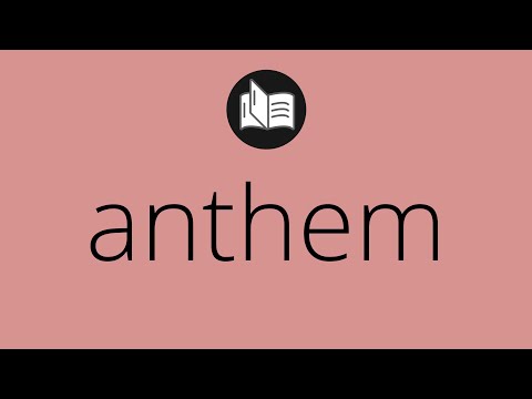 What ANTHEM means • Meaning of ANTHEM • anthem MEANING • anthem DEFINITION