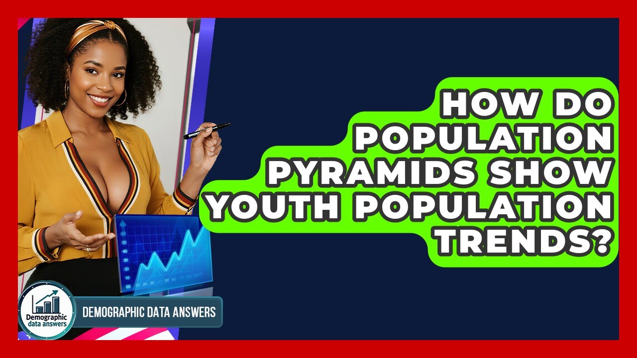 How Do Population Pyramids Show Youth Population Trends? - Demographic Data Answers