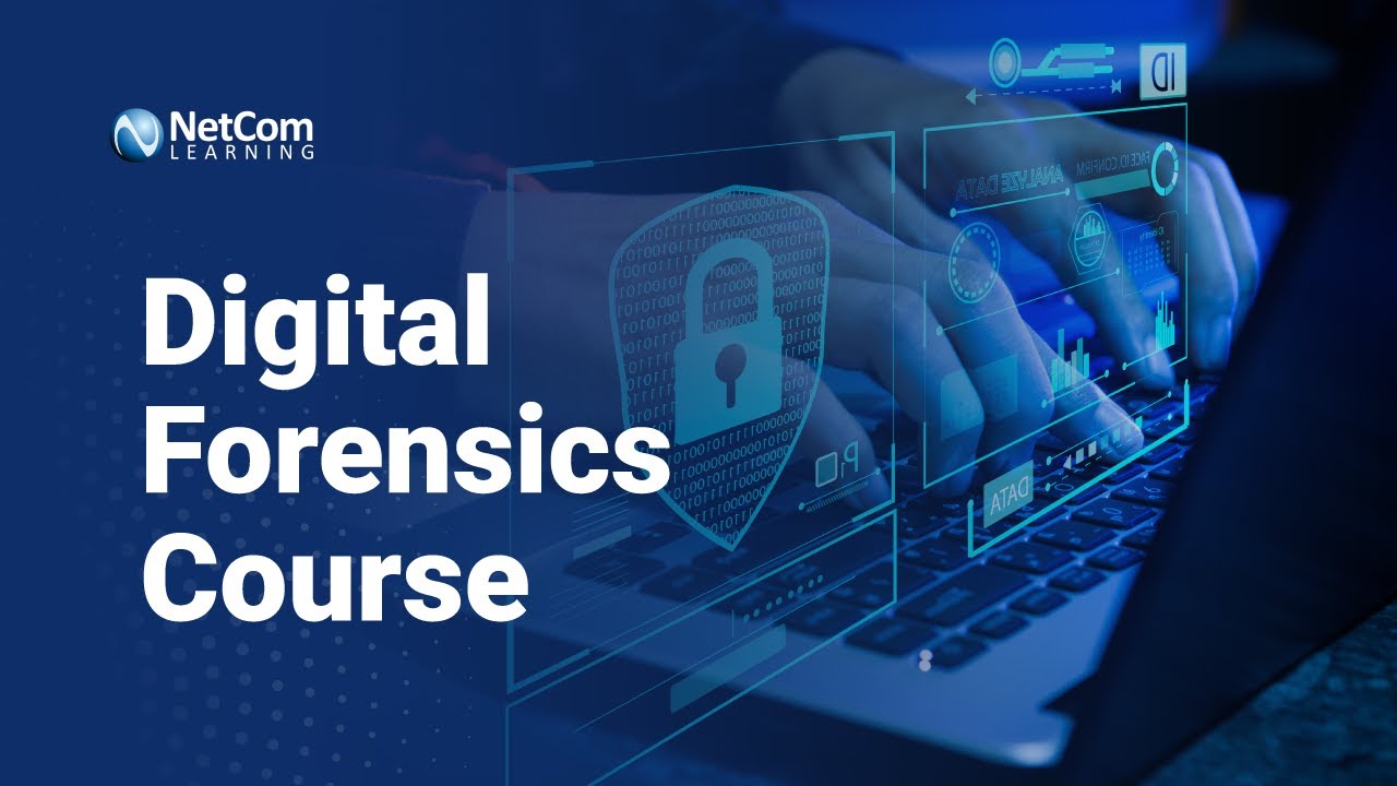 Digital Forensics Course | Digital Forensics for Beginners | NetCom Learning