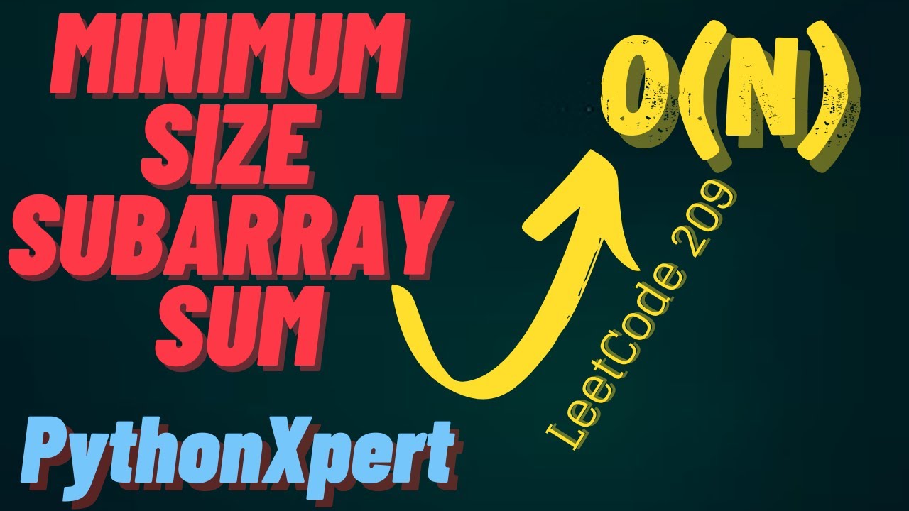 Minimum Size Subarray Sum || Leetcode 209 || Sliding Window ||  PythonXpert ||  LeetCode Problems