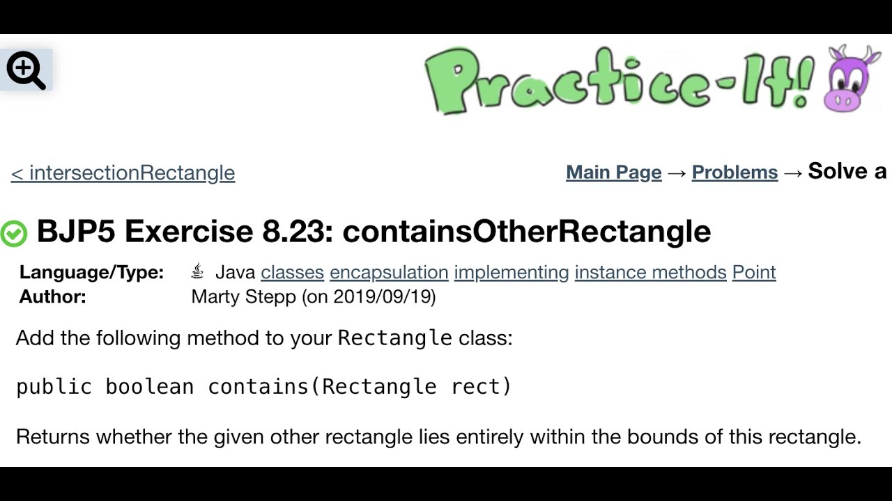 Java Practice It | Exercise 8.23 containsOtherRectangle | classes, encapsulation, implementing