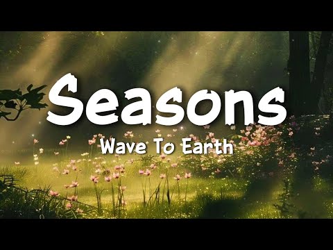 wave to earth - seasons (Lyrics)