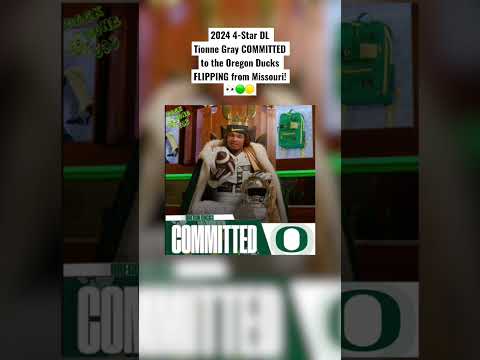 2024 4-Star DL Tionne Gray COMMITTED to the Oregon Ducks FLIPPING from Missouri! 👀🟢🟡