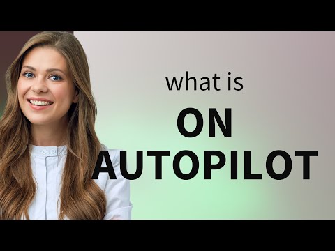 Understanding "On Autopilot": A Guide to Common English Phrases