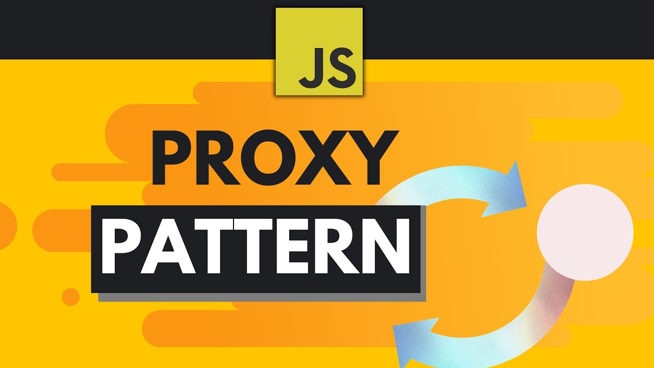 Javascript Design Patterns #6 - Proxy Pattern