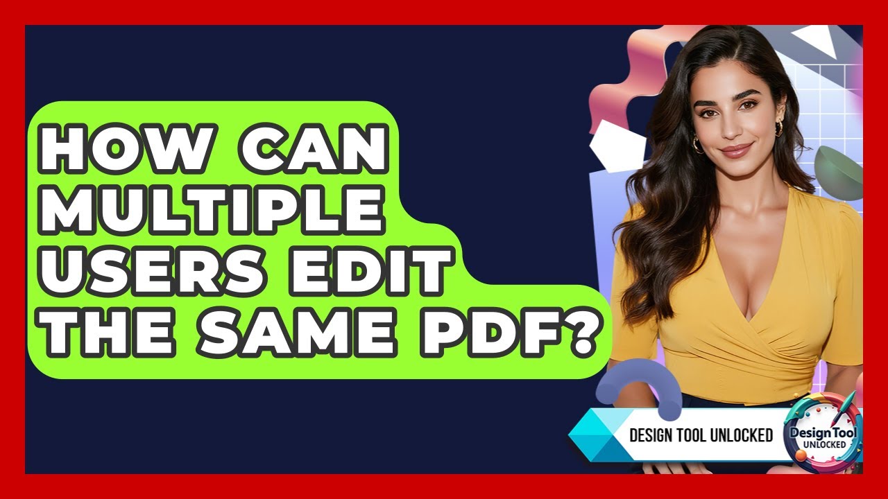 How Can Multiple Users Edit The Same PDF? - Design Tool Unlocked