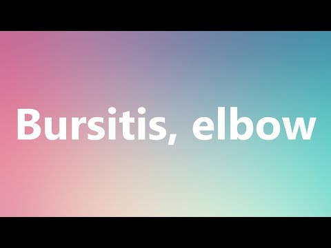Bursitis, elbow - Medical Meaning and Pronunciation