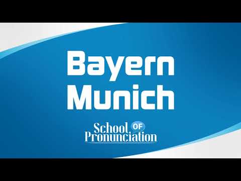 Learn How To Pronounce Bayern Munich