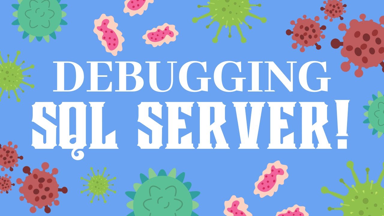 Debugging SQL Server