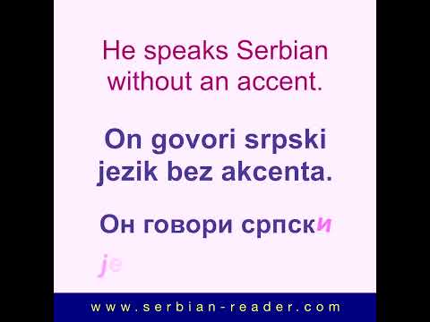 Small Talk Phrases in Serbian #18: He speaks Serbian without an accent.