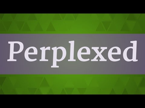PERPLEXED pronunciation • How to pronounce PERPLEXED