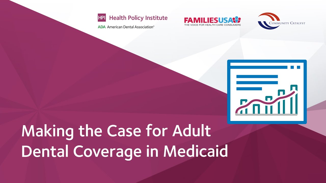 Making the Case for Adult Dental Coverage in Medicaid