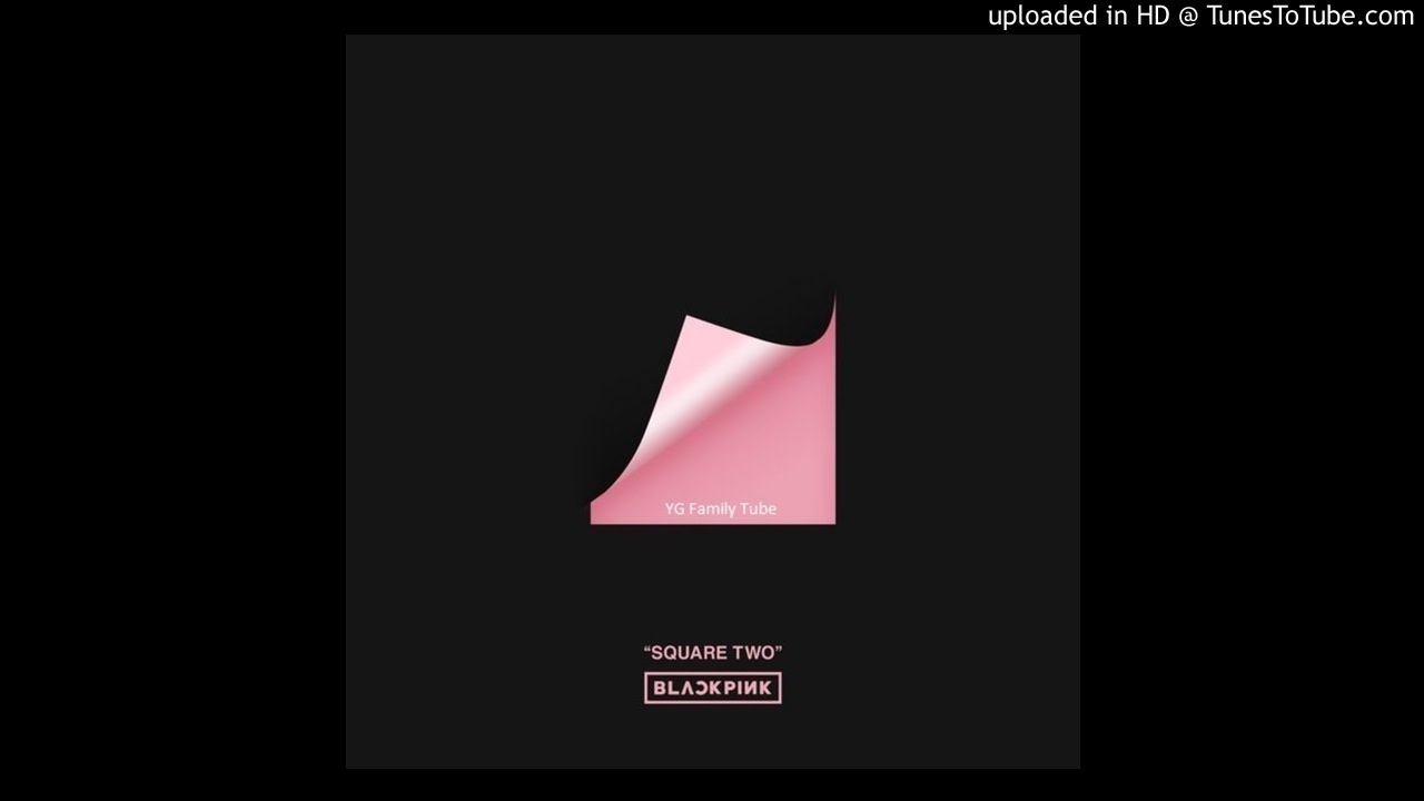 [Full Album] BLACKPINK (블랙핑크) - SQUARE TWO [2nd Single Album]