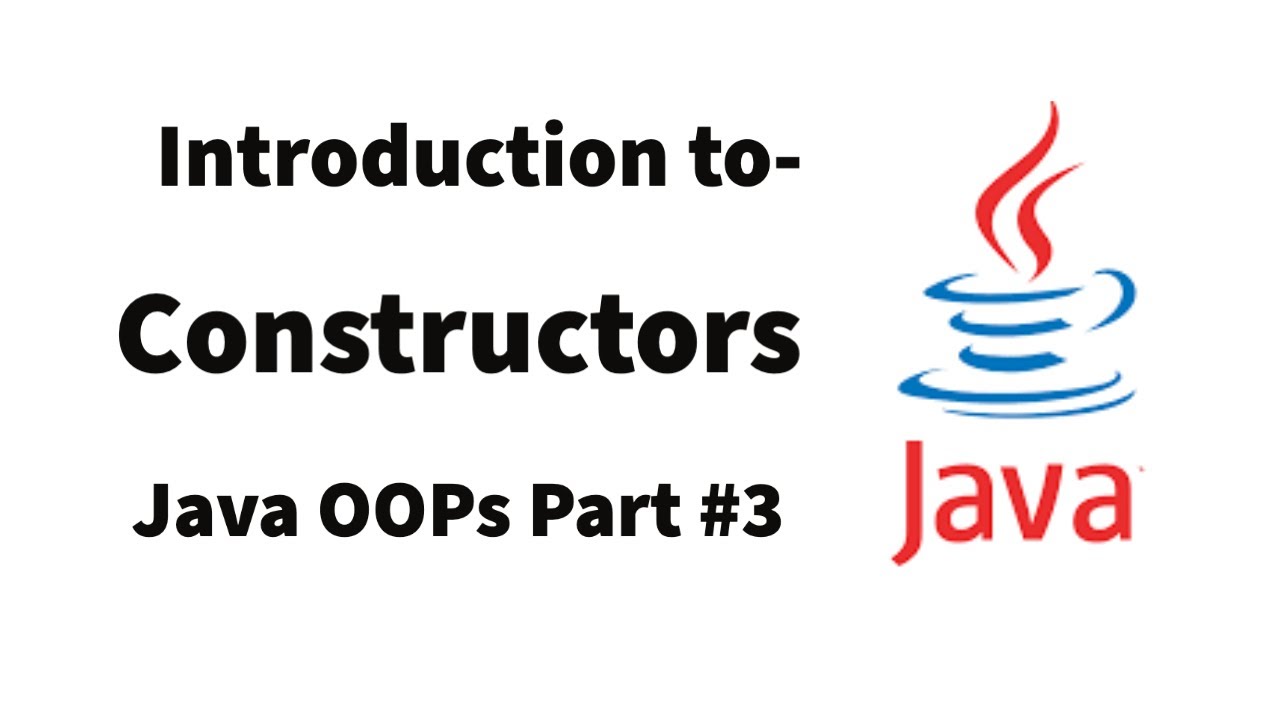 Introduction to Constructors | Java OOPs Part#3