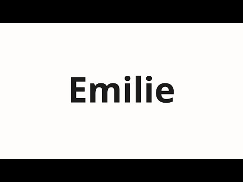 How to pronounce Emilie