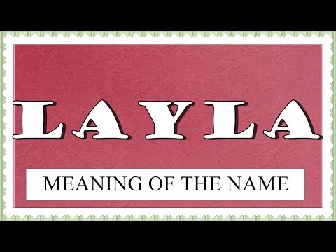 NAME LAYLA - FUN FACTS AND MEANING OF THE NAME