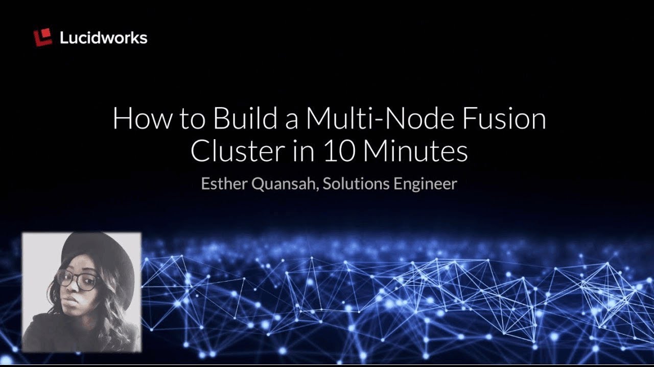 How to Build a Multi Node Fusion Cluster in 10 Minutes