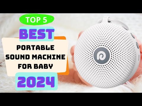 5 Best Portable Sound Machine for Baby 2024