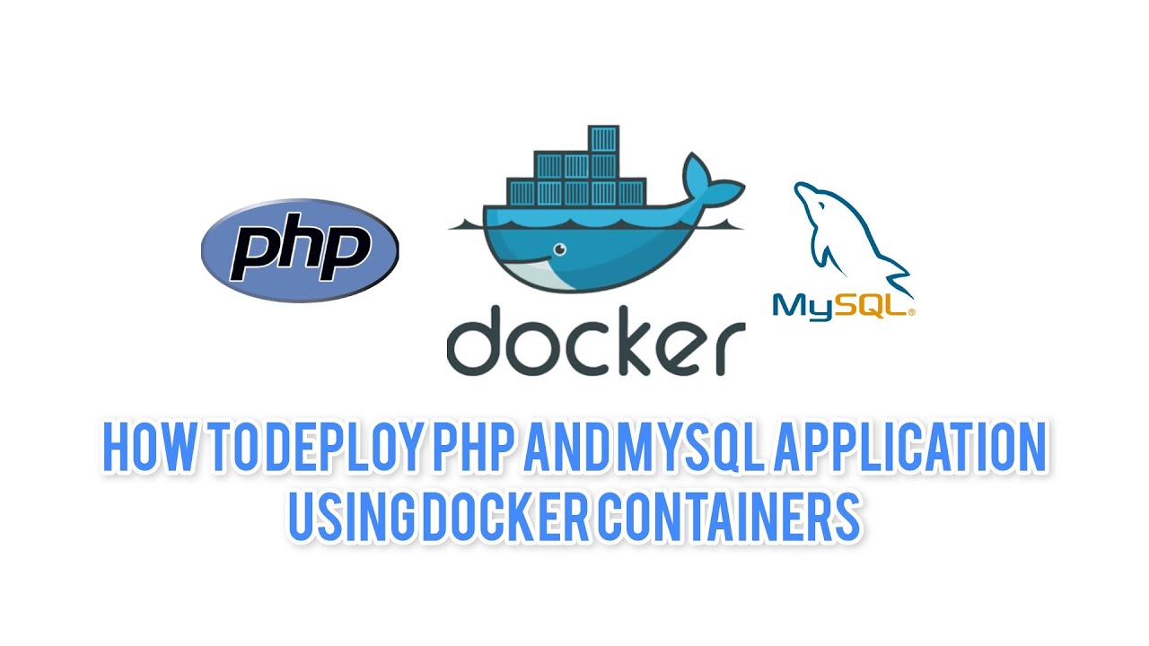 How to deploy php and mysql application using docker containers