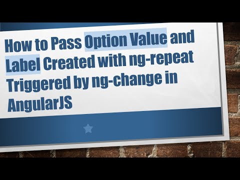 How to Pass Option Value and Label Created with ng-repeat Triggered by ng-change in AngularJS