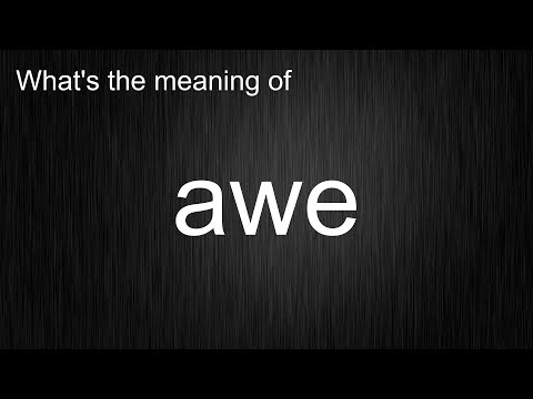 What's the meaning of "awe", How to pronounce awe?