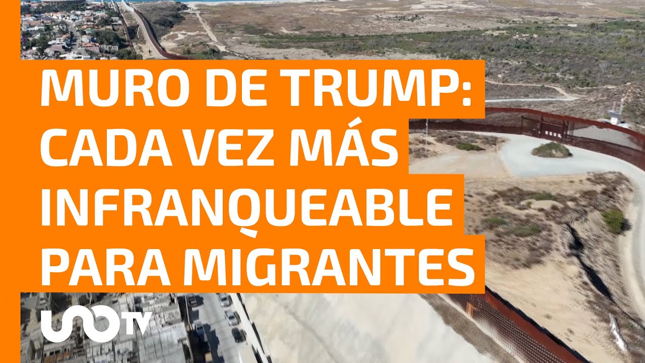La expansión del muro de Trump: obstáculo cada vez más difícil para migrantes