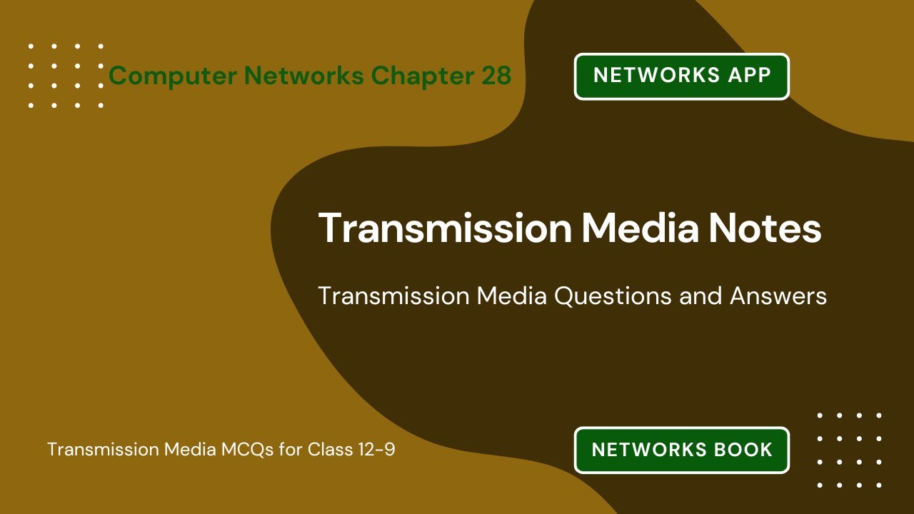 Transmission Media Notes Questions Answers | Transmission Media PDF Notes | Class 12–9 | Ch 28 MCQs