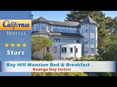 Bay Hill Mansion Bed & Breakfast, Bodega Bay Hotels - California
