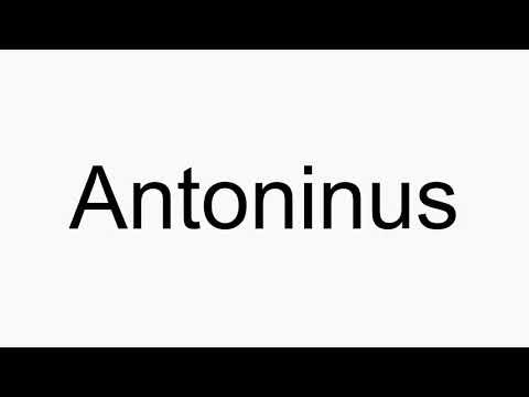 How to pronounce Antoninus