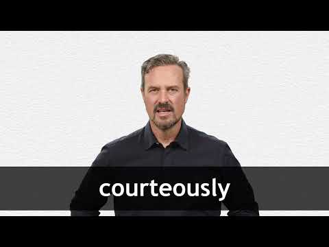 How to pronounce COURTEOUSLY in American English
