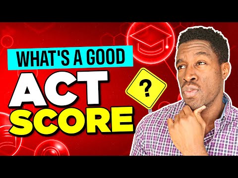 What Is a Good ACT Score in 2023? (High ACT Score Strategies Revealed)