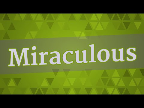 MIRACULOUS pronunciation • How to pronounce MIRACULOUS
