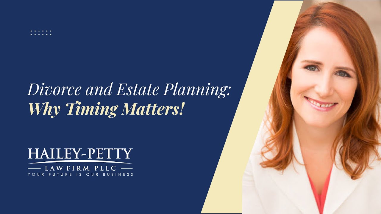 Divorce and Estate Planning: What You Need to Know