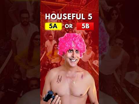 Housefull 5A or 5B kya hai ? #shorts