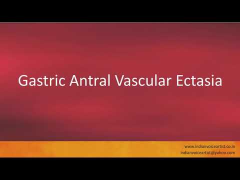 Pronunciation of the word(s) "Gastric Antral Vascular Ectasia".