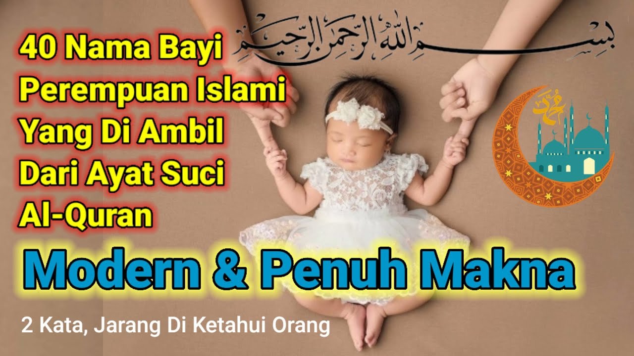 40 Nama Bayi Perempuan Islami Modern Yang Di Ambil Dari Ayat Suci Al-Quran Beserta Artinya
