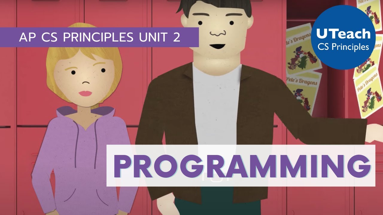 UTeach Computer Science AP CS Principles Unit 2: Programming