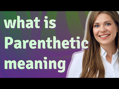Parenthetic | meaning of Parenthetic