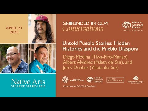 Grounded in Clay Conversations - Untold Pueblo Stories: Hidden Histories and the Pueblo Diaspora