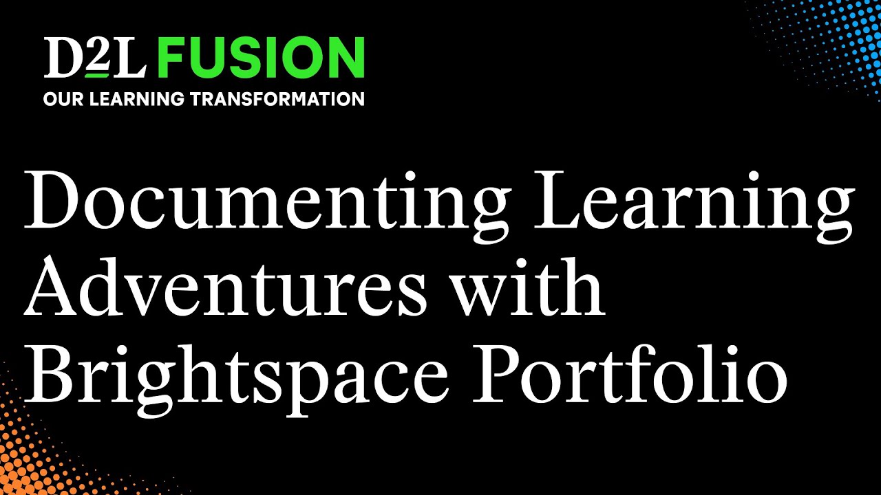 Documenting Learning Adventures with Brightspace Portfolio
