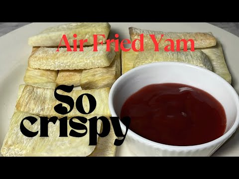 How to make super CrunchyFried Yam in an Air Fryer