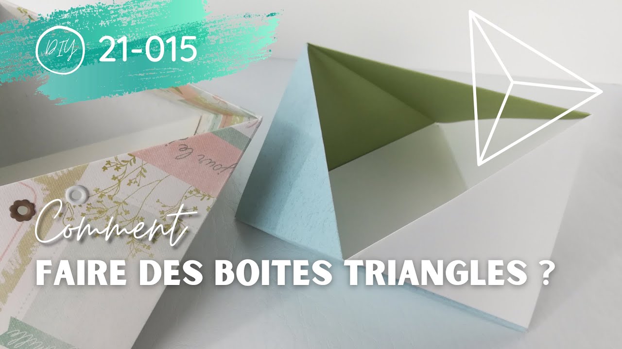 DIY - COMMENT FAIRE DES BOITES TRIANGLES ?