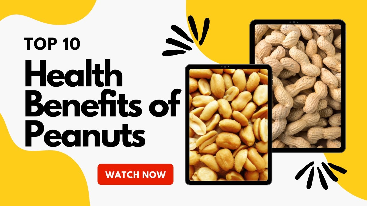 Top 10 Health Benefits of Peanuts | Eat Peanuts and Thank Me Later!