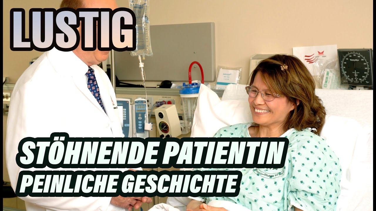 Lustig - Die stöhnende Patientin ★ Wahre peinliche Geschichte
