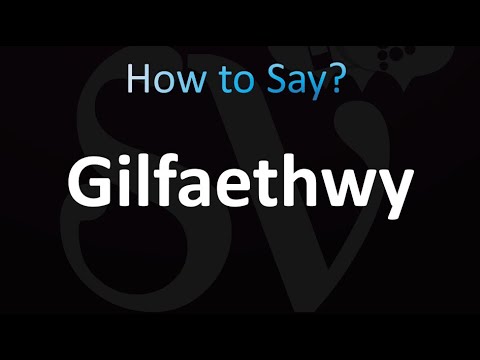 How to Pronounce Gilfaethwy (Welsh)