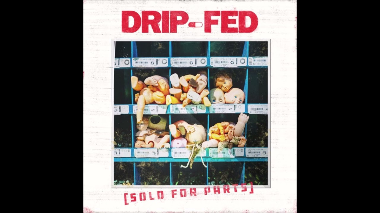 Drip-Fed - Sold For Parts